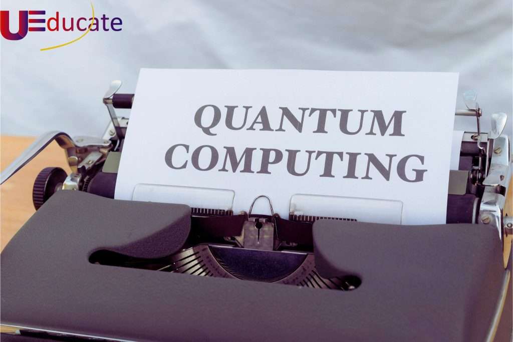 Quantum | latest Quantum Computing course - ueducate | ueducate.pk